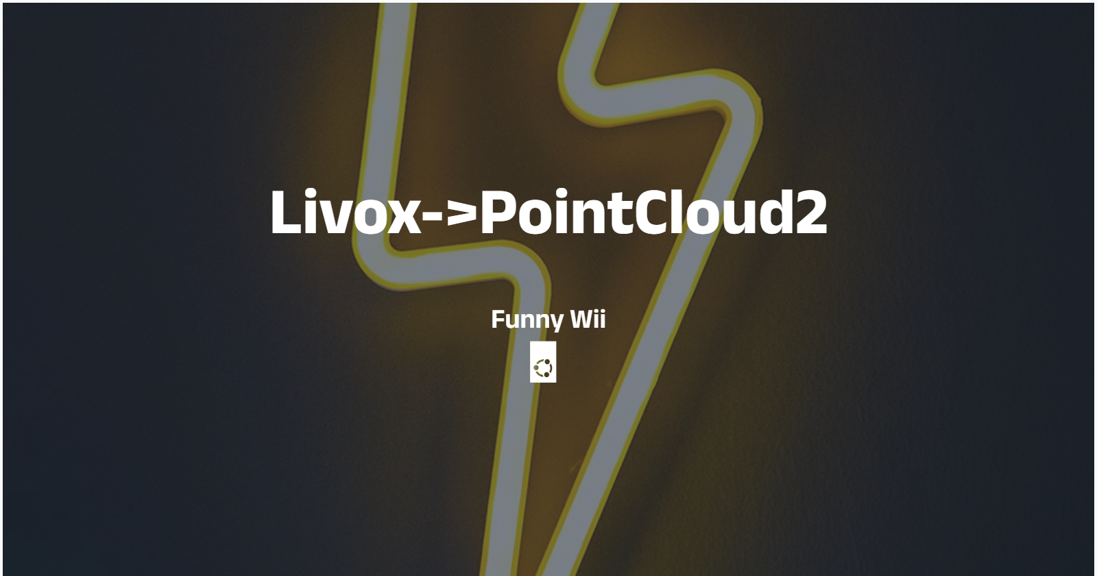 Livox格式的rosbag转为pointcloud2格式 Funnywiis Zone